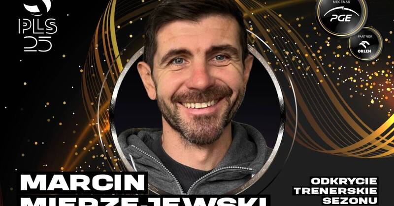 Nominowani w kategorii Odkrycie trenerskie sezonu 2024/2025: Marcin Mierzejewski - TAURON Liga
